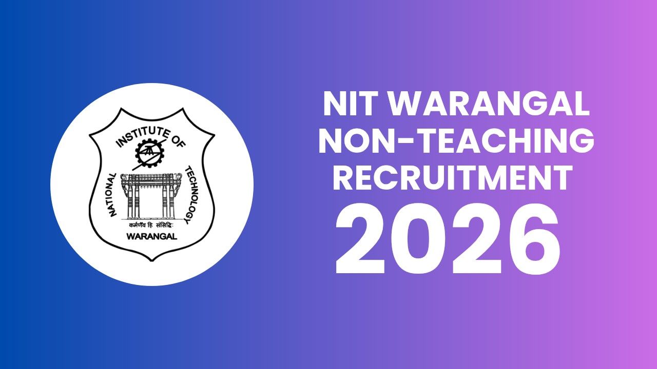 NIT Warangal Non-Teaching Recruitment 2026 for 39 Posts, Apply Now ...